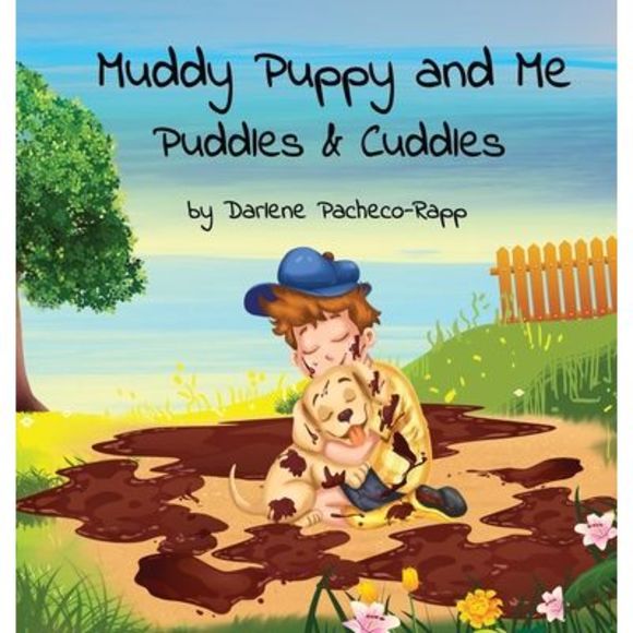 Darlene Pacheco-Rapp | Other | Muddy Puppy And Me Puddles Cuddles ...